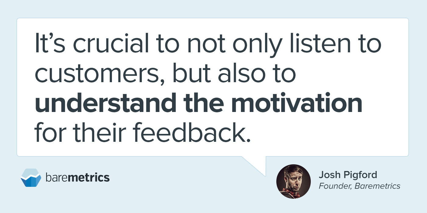 How to use customer feedback to drive your business - Baremetrics
